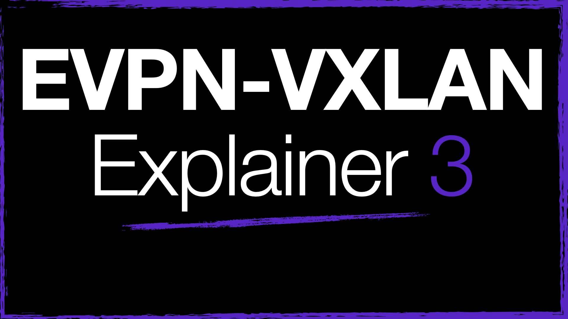 EVPN-VXLAN Explainer 3 - BGP UPDATE & Route Type 2